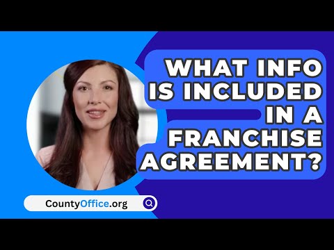 What Info Is Included In A Franchise Agreement? - CountyOffice.org