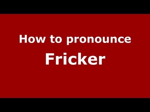 How to Pronounce Fricker - PronounceNames.com
