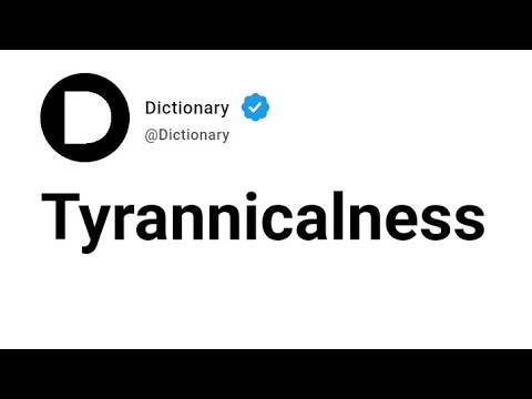 Tyrannicalness Meaning In English