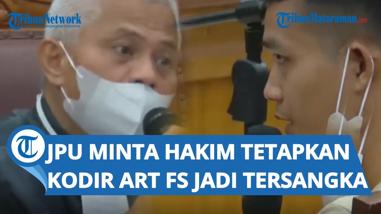 JPU Minta Hakim Tetapkan Kodir ART Ferdy Sambo Jadi Tersangka, Keterangan Beda dari BAP - Tribun ...