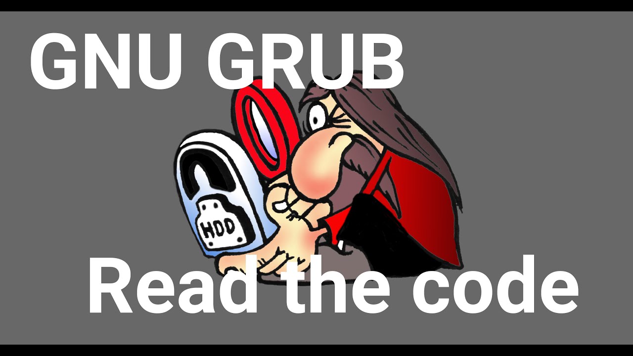 GNU Grub: Let's read the code