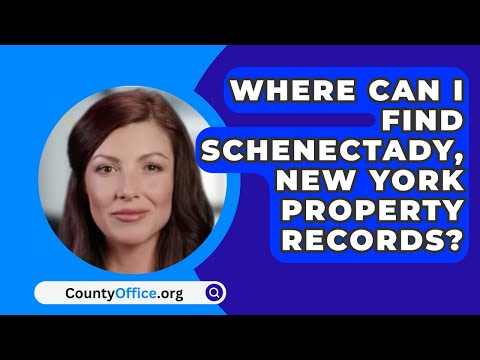 Where Can I Find Schenectady County, New York Property Records? - CountyOffice.org