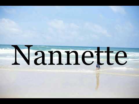 How To Pronounce Nannette🌈🌈🌈🌈🌈🌈Pronunciation Of Nannette
