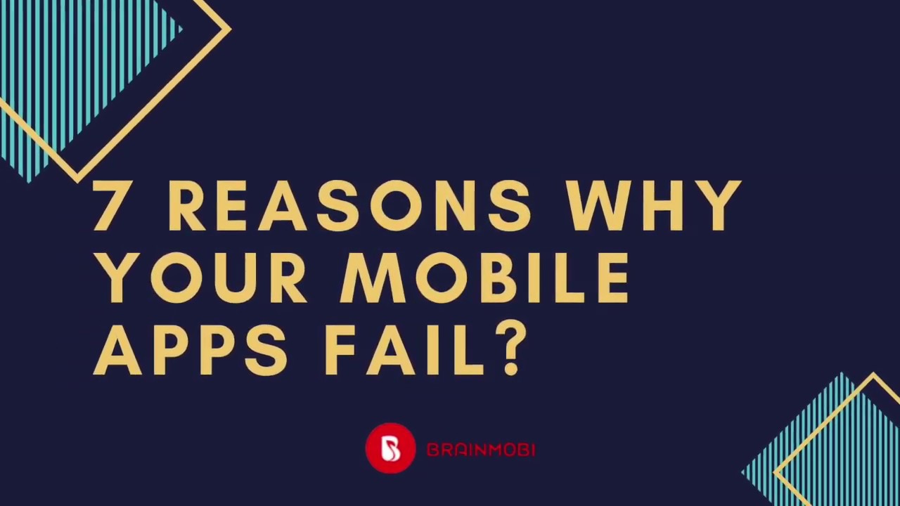 7 Reasons why Mobile Applications Fail