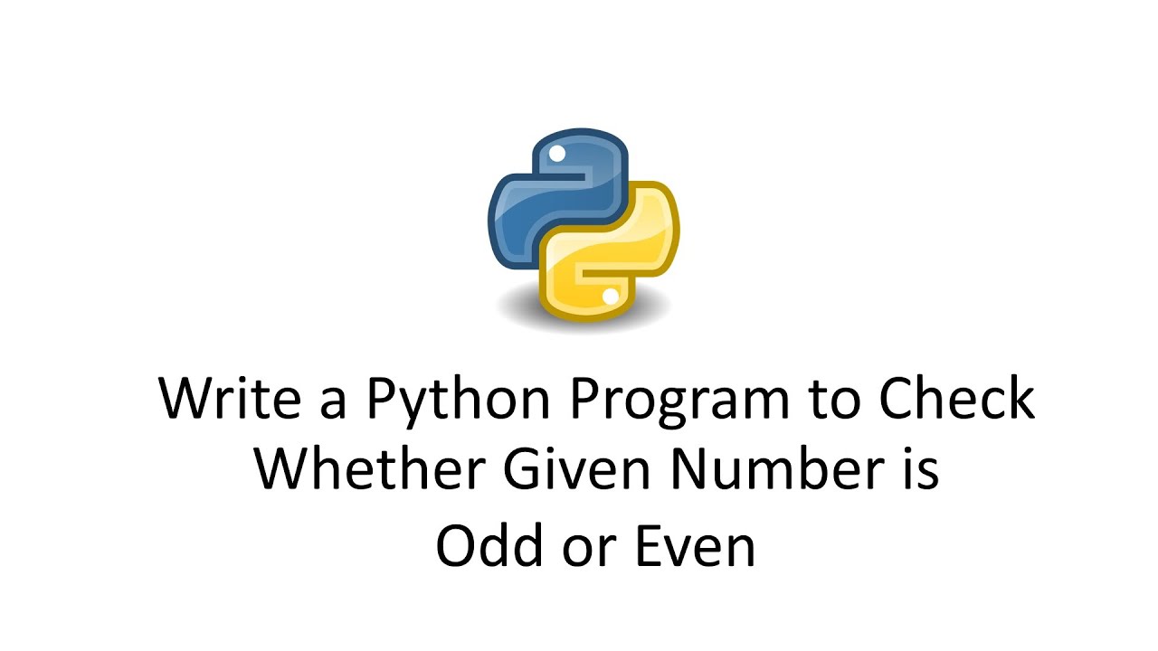 Write a Python Program to Check Whether Given Number is Odd or Even