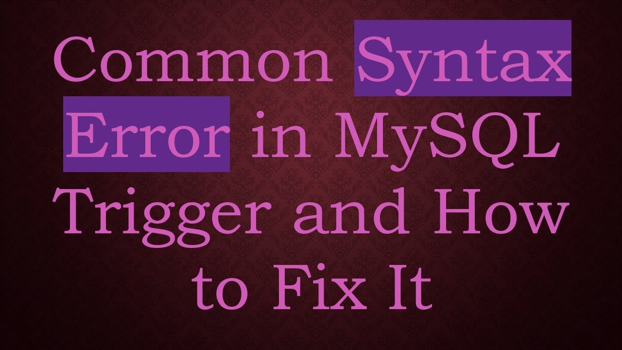 Common Syntax Error in MySQL Trigger and How to Fix It