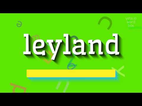 HOW TO PRONOUNCE LEYLAND? #leyland