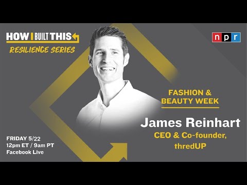 James Reinhart on ThredUP and Thrifting with Guy Raz | How I Built This | NPR