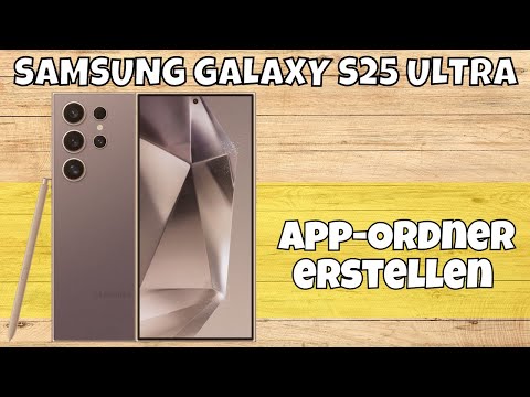 Samsung S25 Ultra - App-Ordner erstellen • 📱 • 📂 • 👍🏼 • Anleitung