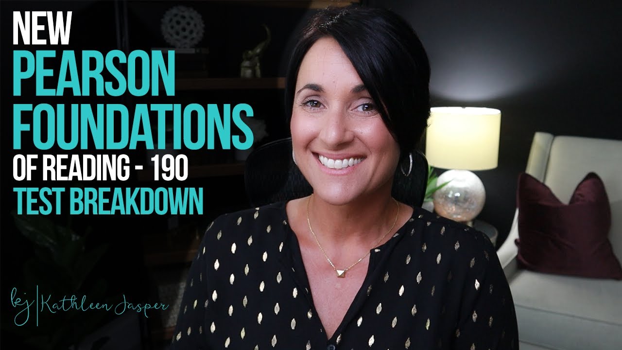 The NEW Pearson Foundations of Reading Test 190 | Breakdown and Structure | Kathleen Jasper