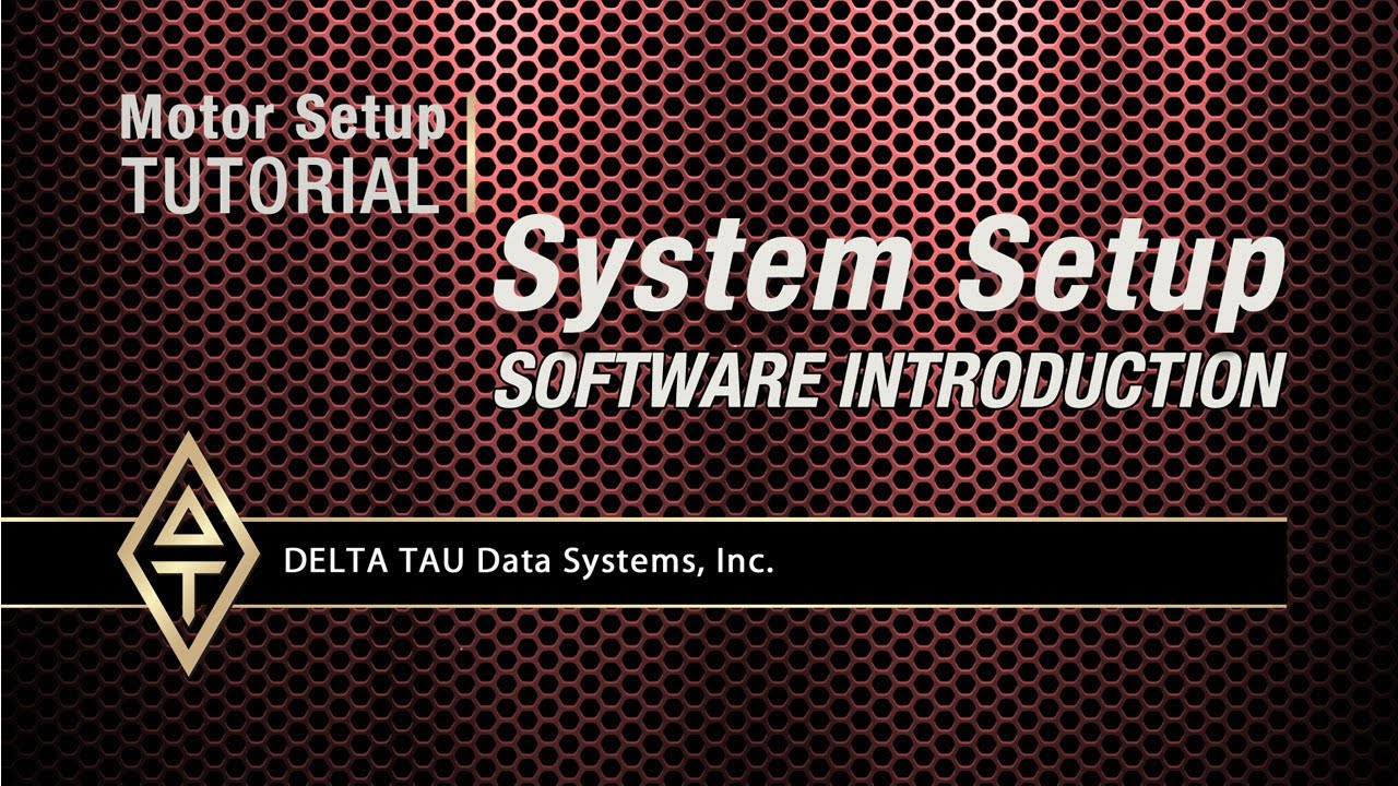 Motor Setup Tutorial, SYSTEM SETUP SOFTWARE INTRODUCTION