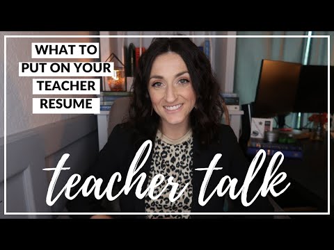 WHAT TO PUT ON YOUR TEACHER RESUME | High School Teacher
