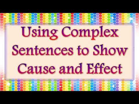 USING COMPLEX SENTENCES TO SHOW CAUSE AND EFFECT | Learning is FUN!