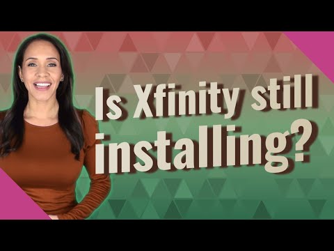 Is Xfinity still installing?
