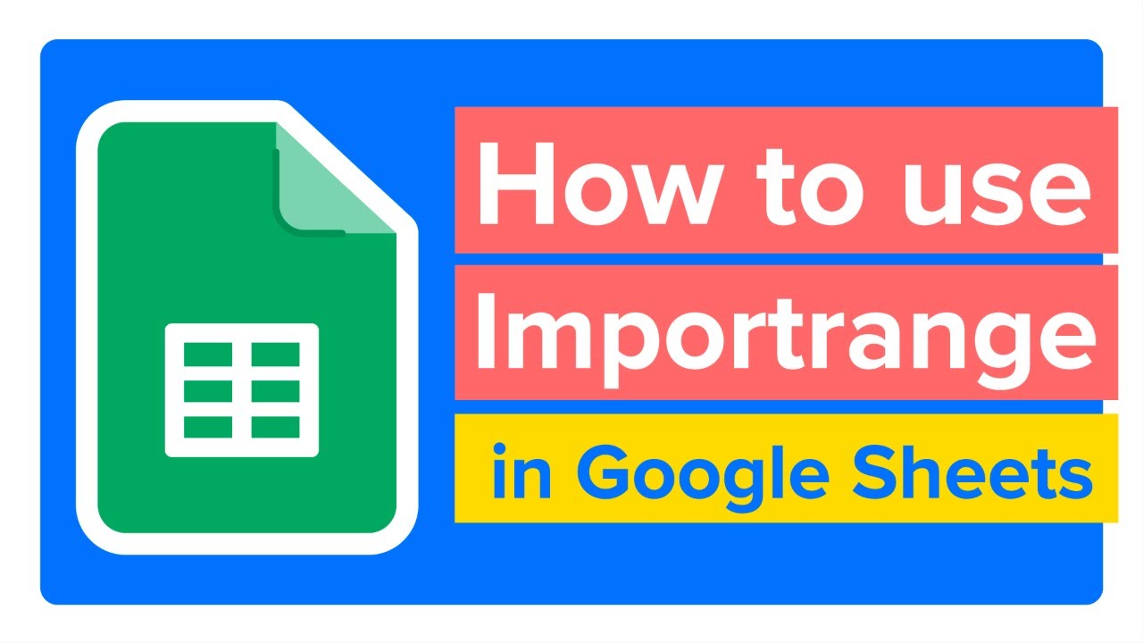 How to use IMPORTRANGE in Google Sheets [Instructions & Tips]