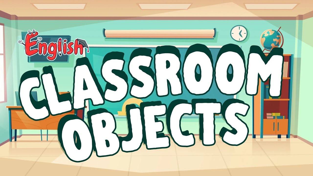 Learn Classroom Objects | English Vocabulary