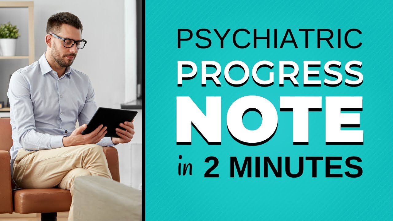 Writing Psychiatric Progress Notes in 2 Minutes, EHR, EMR, Med Management Notes