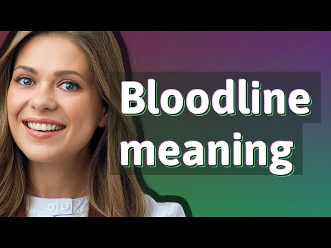 Bloodline | meaning of Bloodline