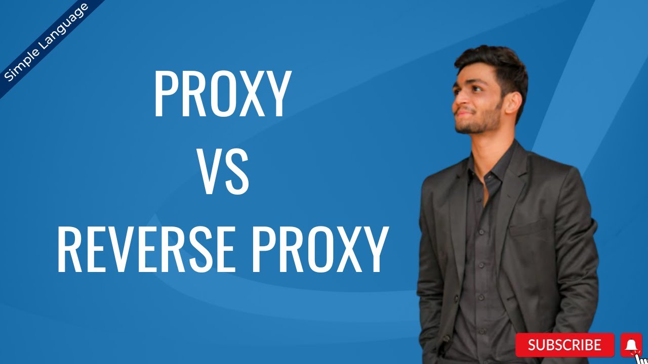Proxy VS Reverse Proxy (Real World Example) - TechSunami