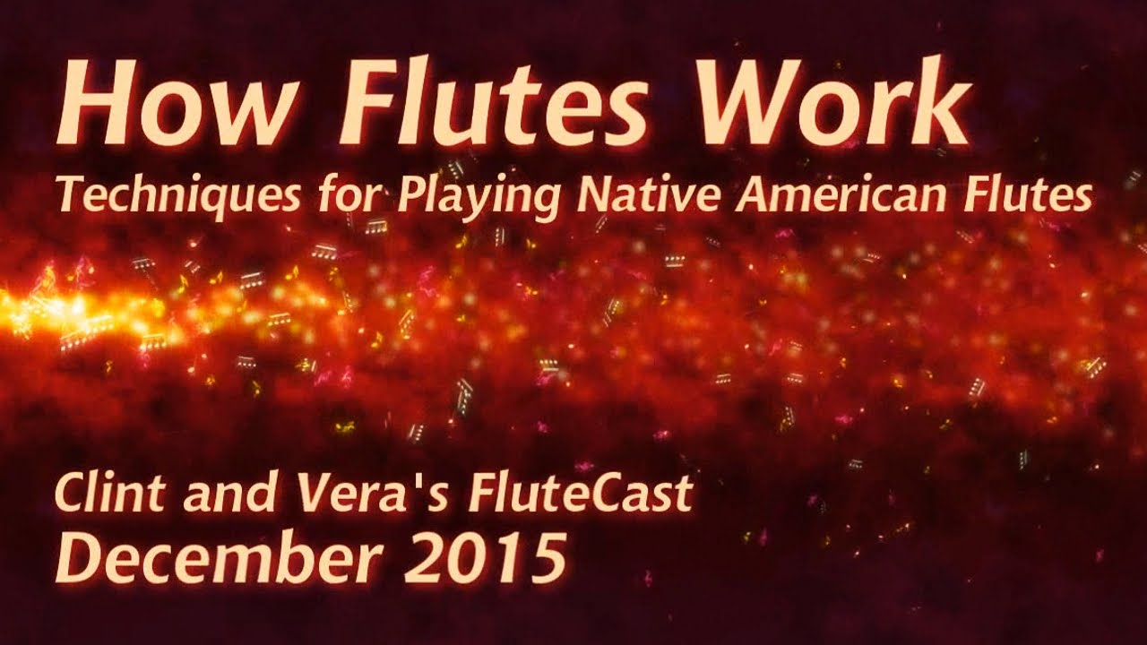 How Flutes Work - Native American Flute