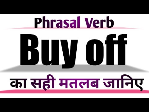 Buy off Meaning in English and Hindi | Buy off Synonyms and Antonyms | Buy off Sentences | Buy off
