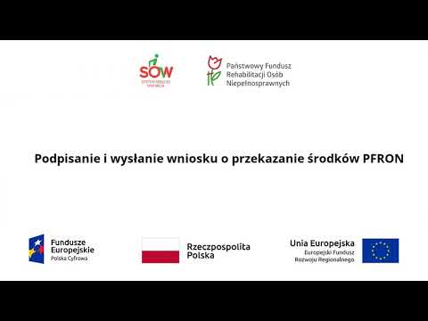 Obsługa SOW – moduł Realizatora. Akceptacja, podpisanie i wysłanie wniosku o środki PFRON.