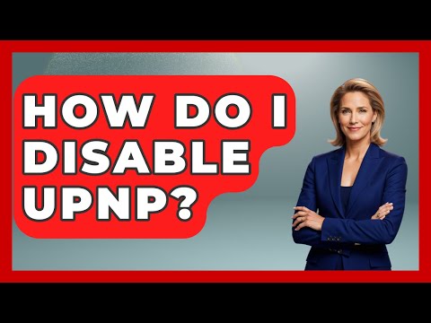 How Do I Disable UPnP? - NextGen Viewing and Audio