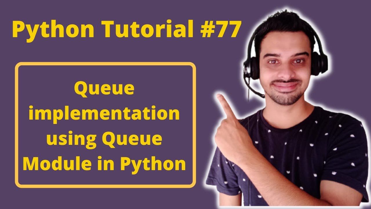 #77:- Queue Implementation using Queue Module in Python | Python Tutorial in Hindi
