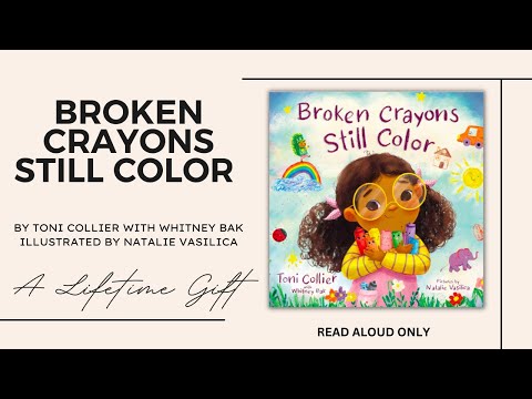 ✨Broken Crayons Still Color | By Toni Collier (Read Aloud Only)