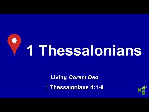 Living Coram Deo (1 Thessalonians 4:1-8)