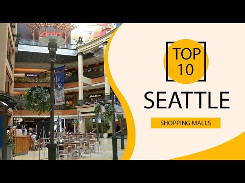 Top 10 Shopping Malls to Visit in Seattle, Washington State | USA - English