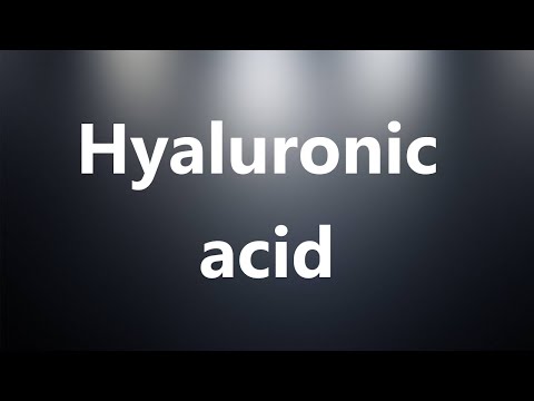 Hyaluronic acid - Medical Definition and Pronunciation