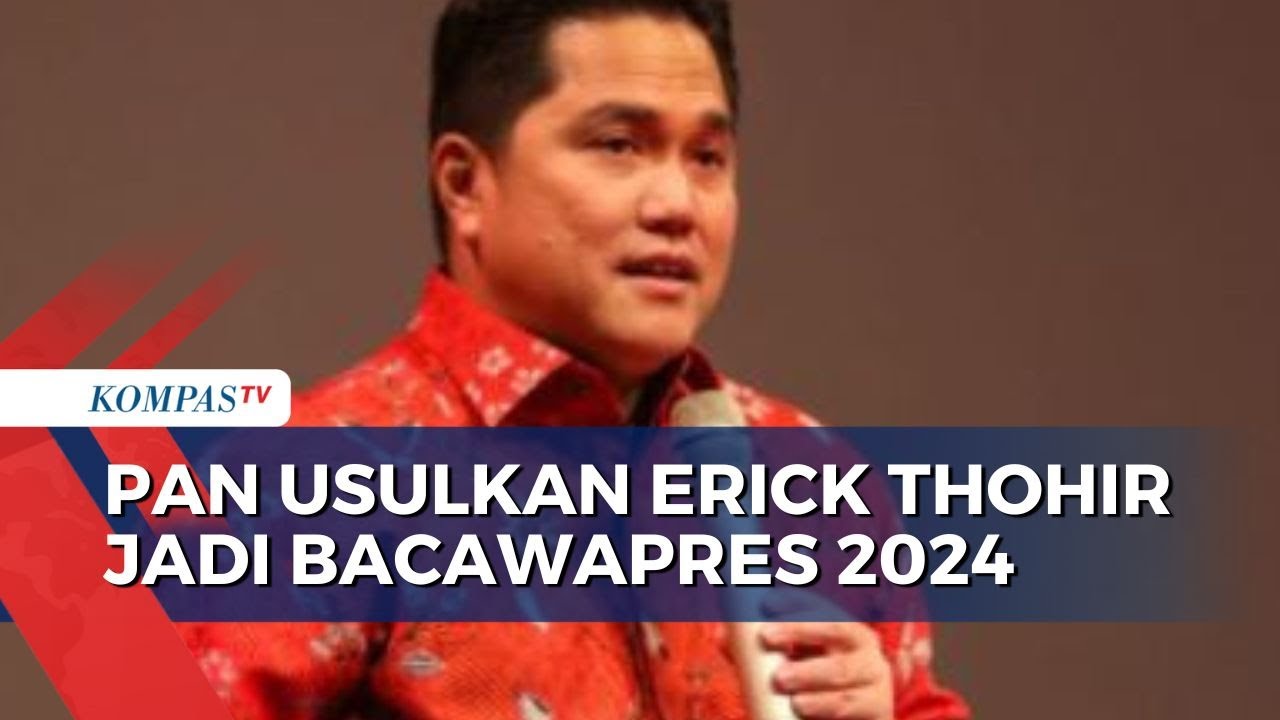 PAN: Erick Thohir Sosok yang Tepat Jadi Bacawapres 2024