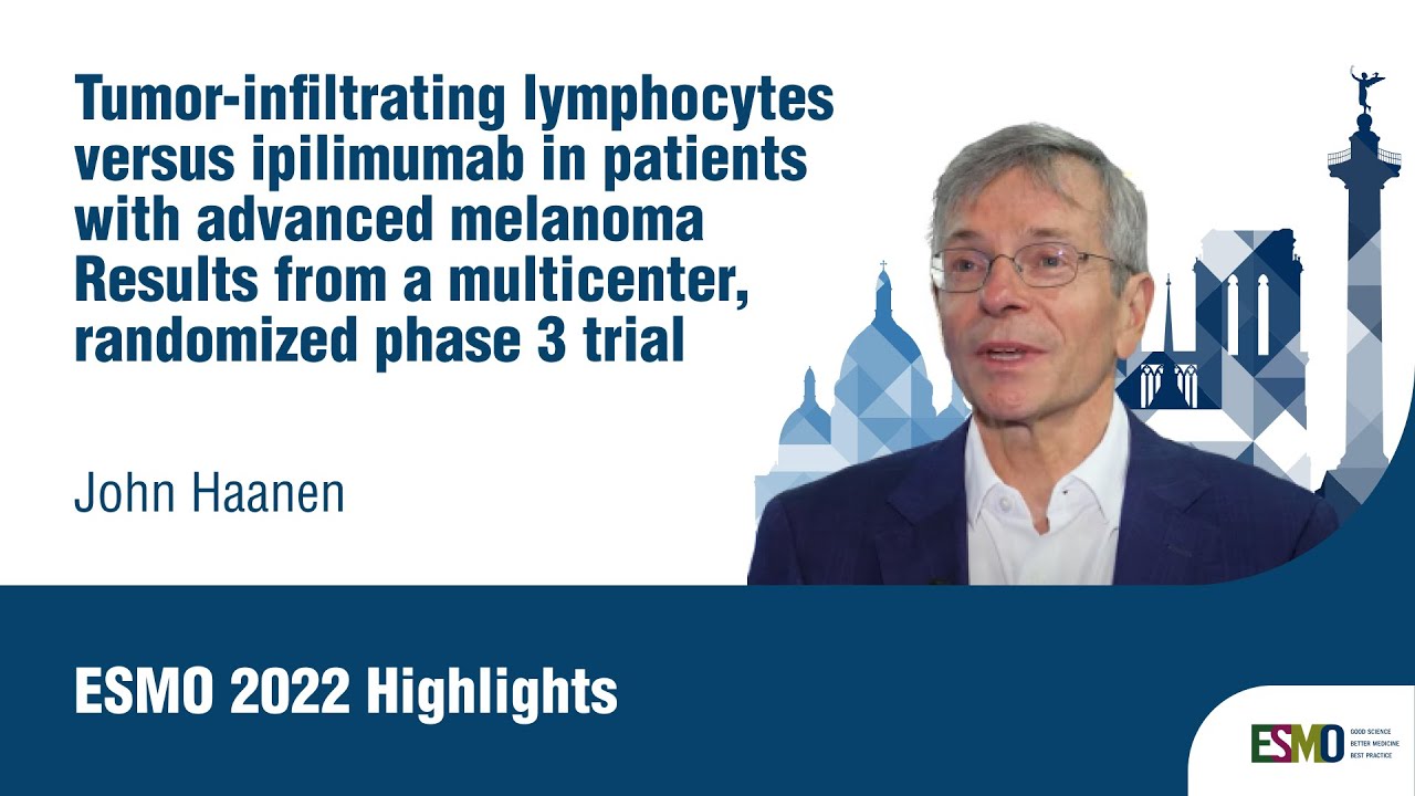#ESMO22 Highlights on TILs versus ipilimumab in patients with advanced melanoma: The phase 3 study