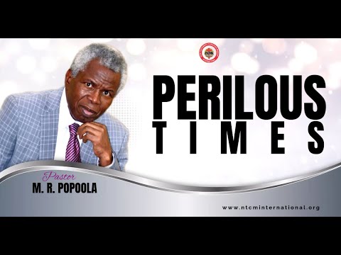 PERILOUS TIMES || PASTOR M. R. POPOOLA