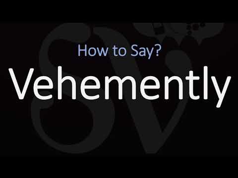 How to Pronounce Vehemently? (CORRECTLY)