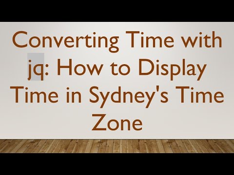 Converting Time with jq: How to Display Time in Sydney's Time Zone