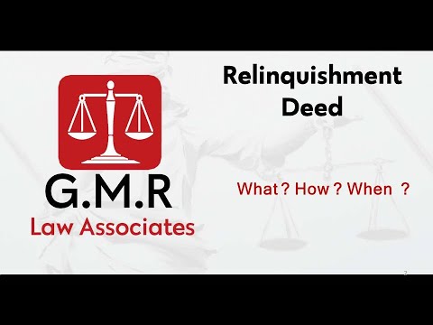 Relinquishment Deed, What is ? How to prepare ? and When it is applicable? GMRao Advocate