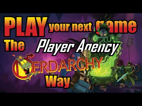 How to Play D&D the Nerdarchy Way: Player Agency