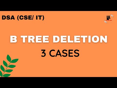 B Tree Deletion of Order 3 || Data Structures and Algorithms || Computer Science / IT