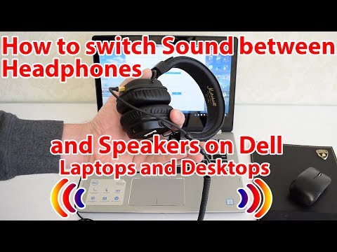 How to switch Sound between Headphones and Built-in Speakers on Dell Laptops and Desktops