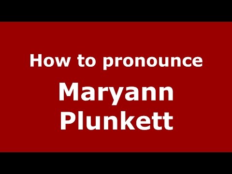 How to pronounce Maryann Plunkett (American English/US) - PronounceNames.com