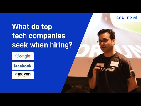 What do top tech companies [Google - Amazon - Facebook] seek when hiring?
