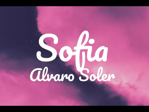 Sofia (Lyrics) - Alvaro Soler (Spanish)
