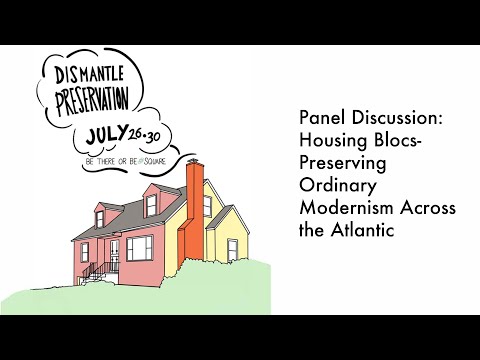 Dismantle Preservation - Housing Blocks: Preserving Ordinary Modernism Across the Atlantic