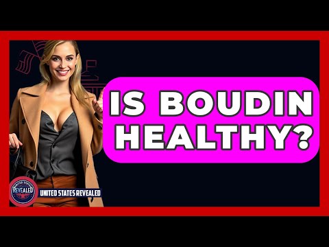 Is Boudin Healthy? - United States Revealed