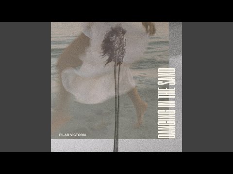 Discover the Magic of Pilar Victoria's "Dancing In The Sand" Single