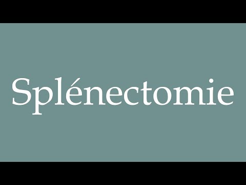 How to Pronounce ''Splénectomie'' (Splenectomy) Correctly in French