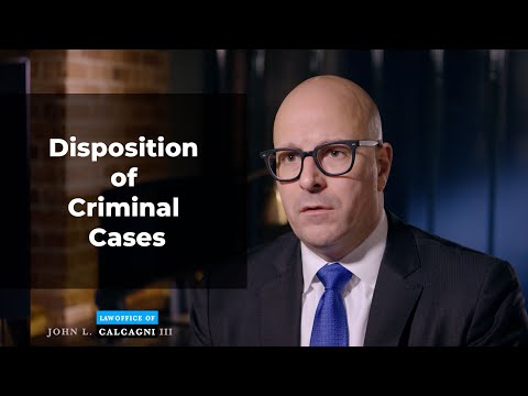 Disposition of Criminal Cases - 3 Potential Ways to Close Out a Criminal Case