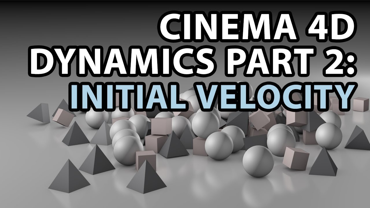Cinema 4D Dynamics PART 2: Initial Velocity